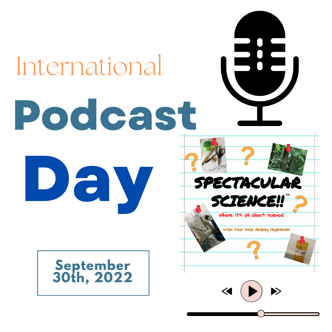 Happy International Podcast Day! - Spectacular Science
